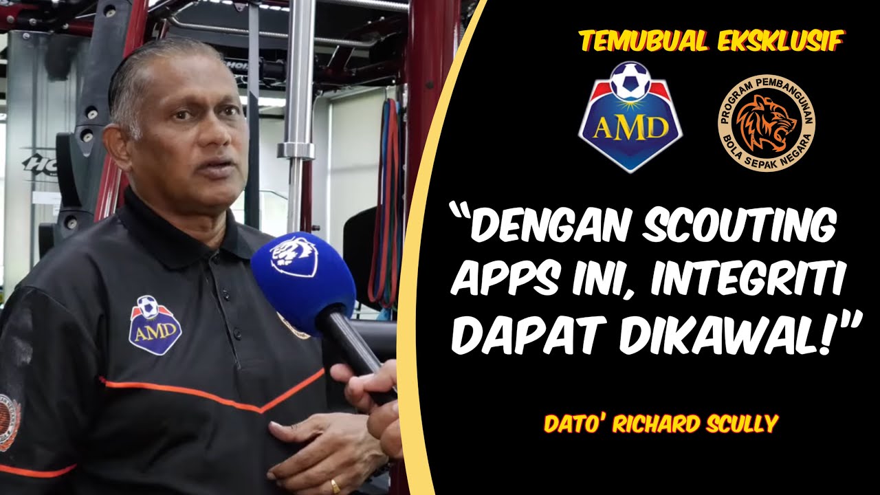 "Dengan scouting apps ini, integriti dapat dikawal! Semua pemain perlu ...
