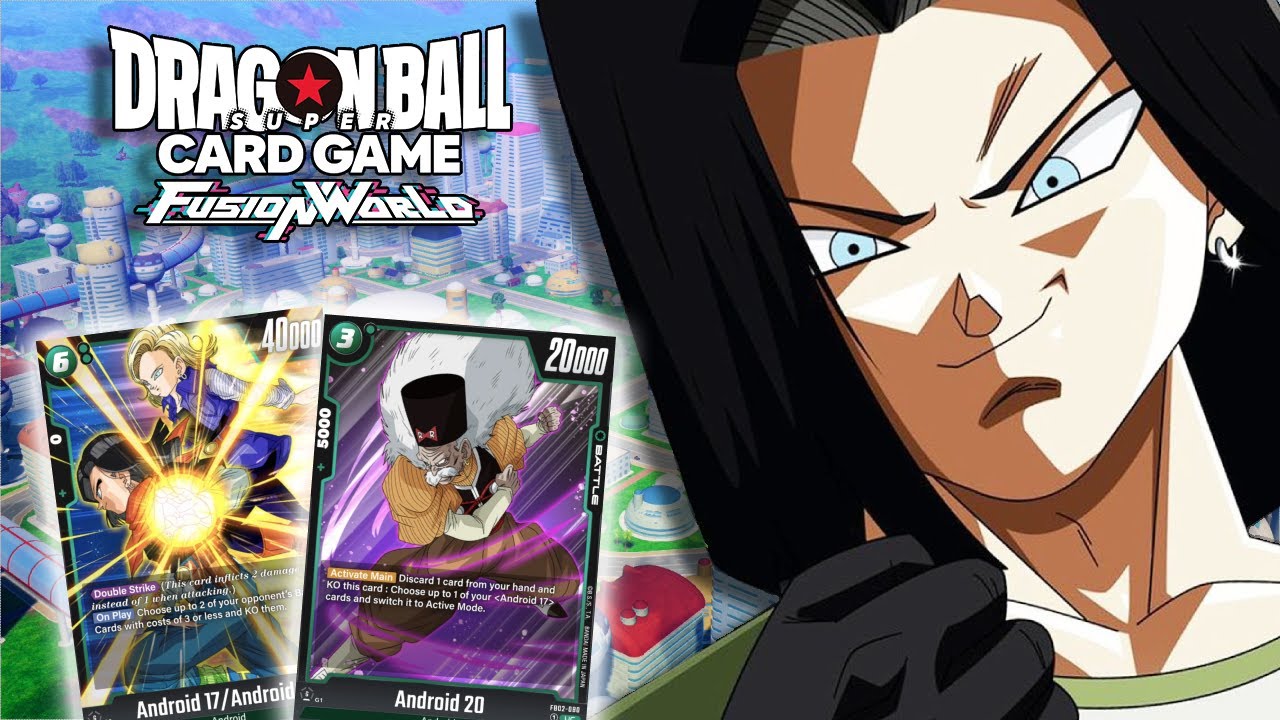 Refining Android 17, Deck list and Gameplay - DBS Card Game Fusion ...