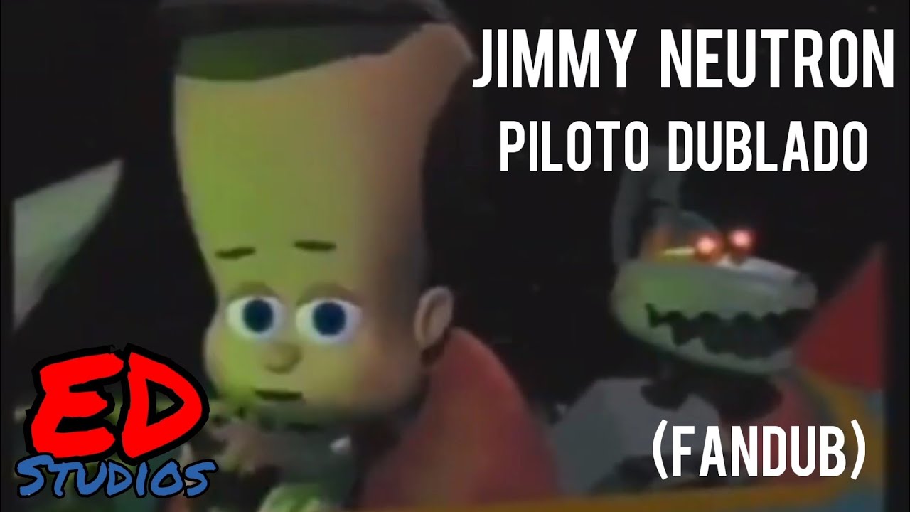 Piloto de Jimmy Neutron (The adventure of Johnny Quasar).Dublado PT/BR ...