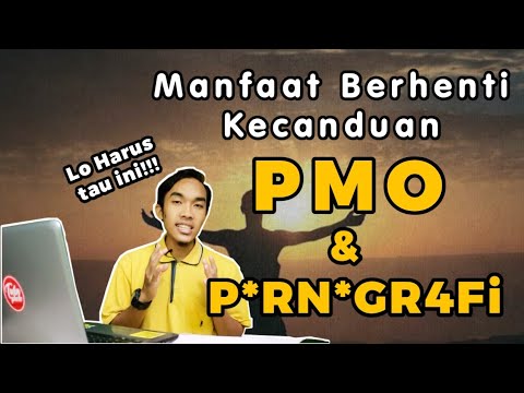 LO HARUS TAU!!! INILAH MANFAAT BERHENTI DARI KECANDUAN PMO DAN P*RN ...