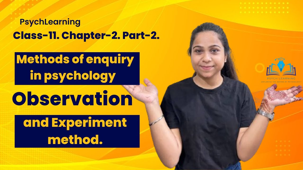 Class-11. Chapter-2. Part-2 | Methods of enquiry in psychology Observation and Experiment method ...