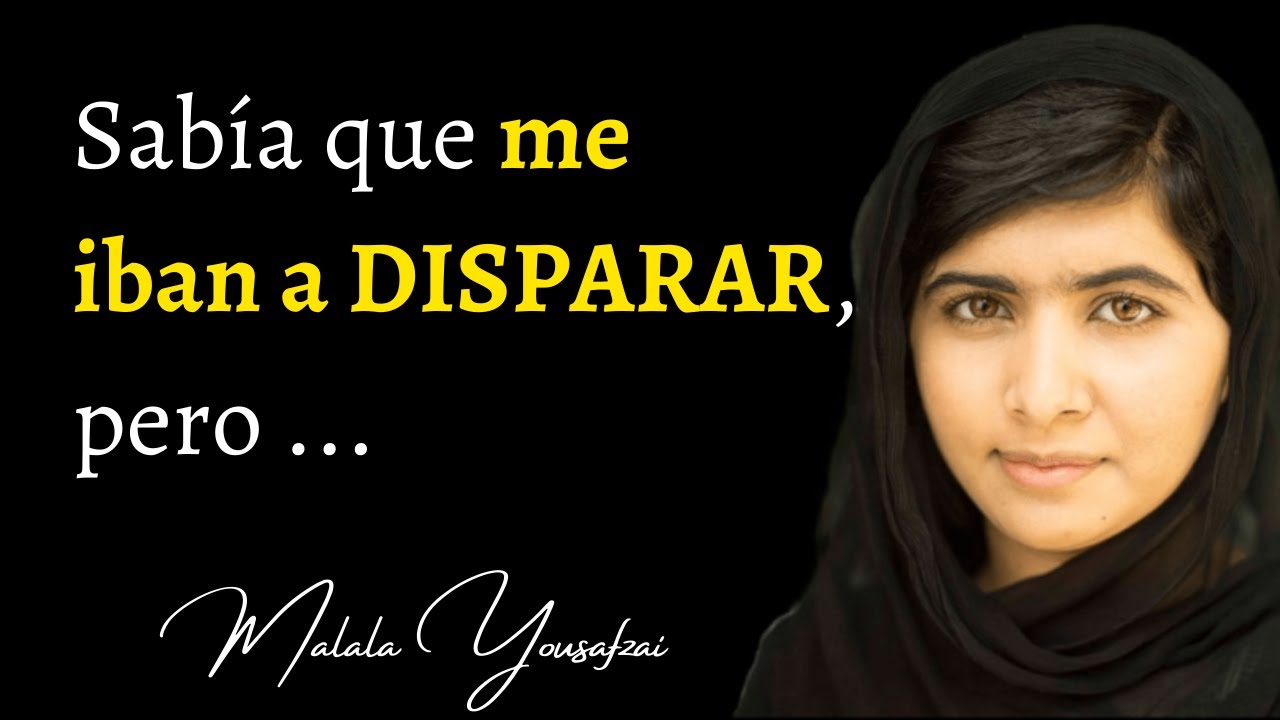 Las FRASES más IMPACTANTES de MALALA YOUSAFZAI | Frases y Citas ...