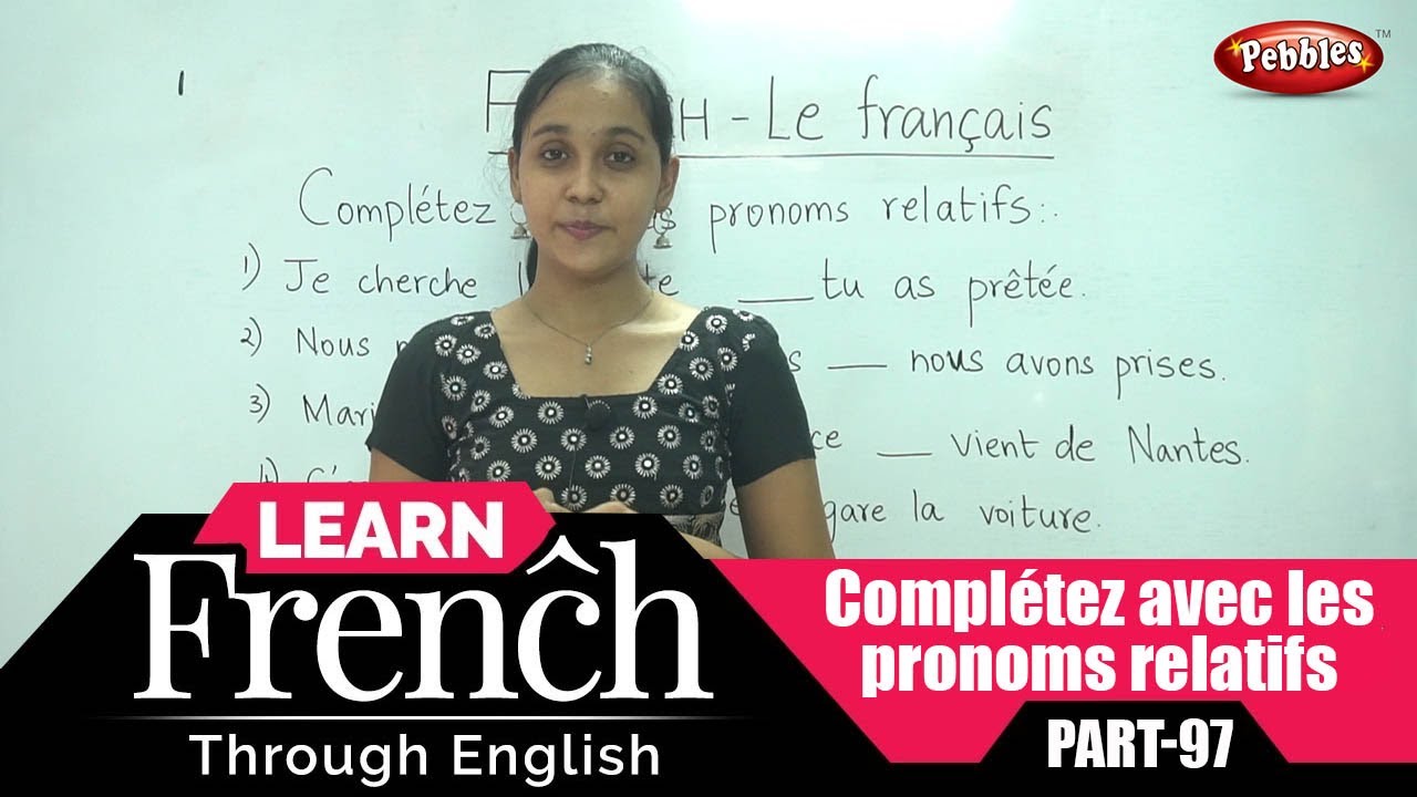Learn French Through English | Complétez avec les pronoms relatifs ...