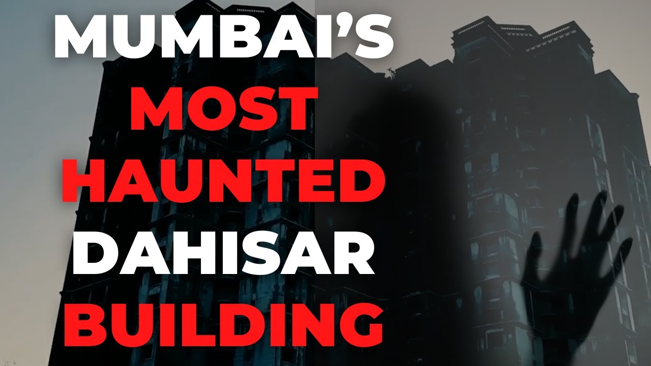 Haunted Building of Dahisar, Mumbai Unveiling the Horror - YouTube