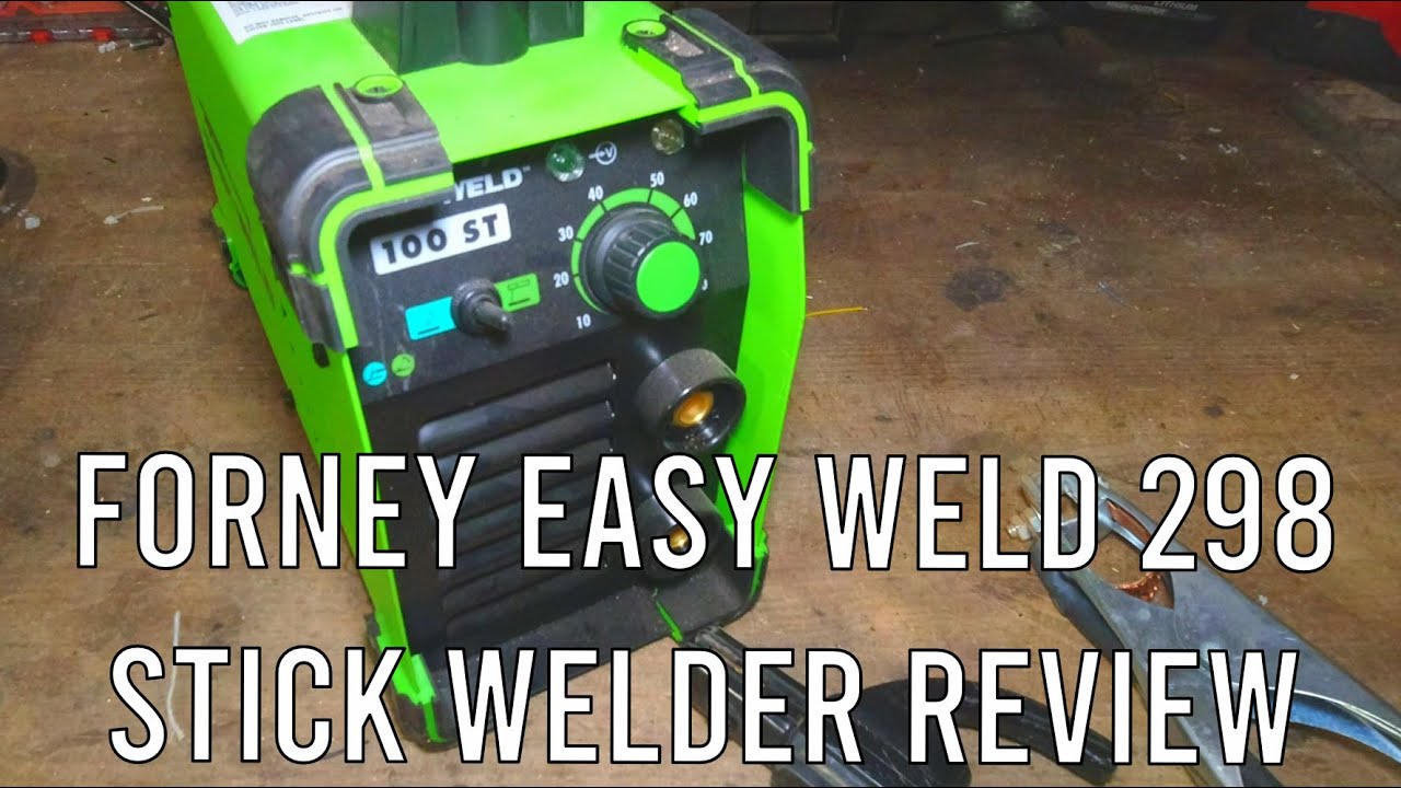 Forney Easy Weld 298 Stick Welder Review - YouTube