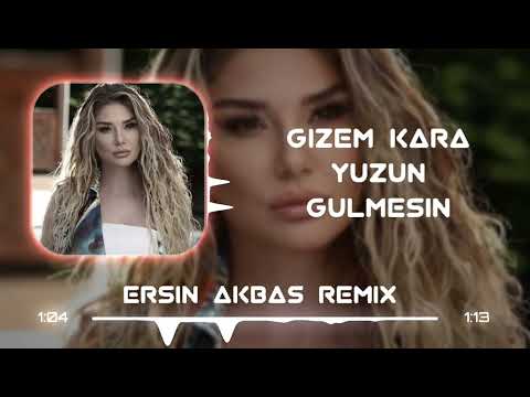 Gizem Kara Yüzün Gülmesin ( Ersin Akbaş Remix )