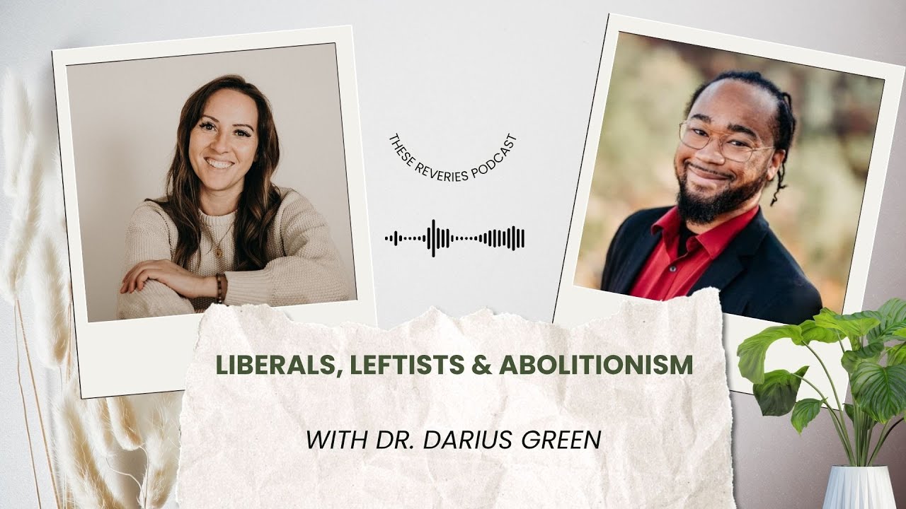 Liberals, Leftists & Abolitionism with Dr. Darius Green - YouTube