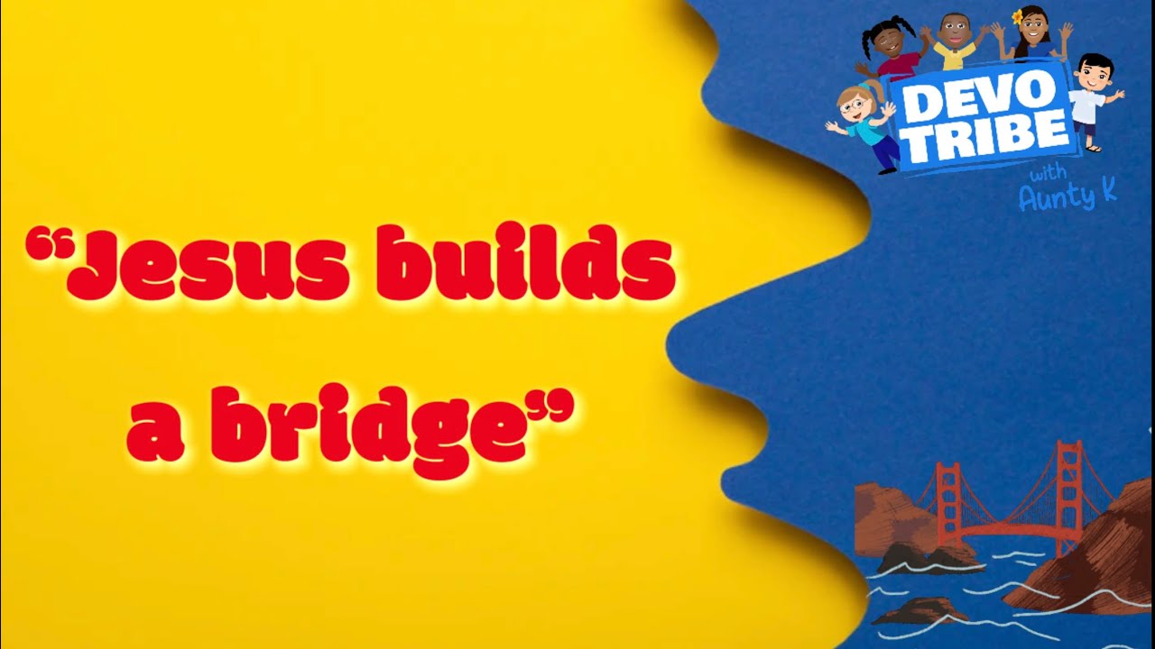 “Jesus builds a bridge” - YouTube