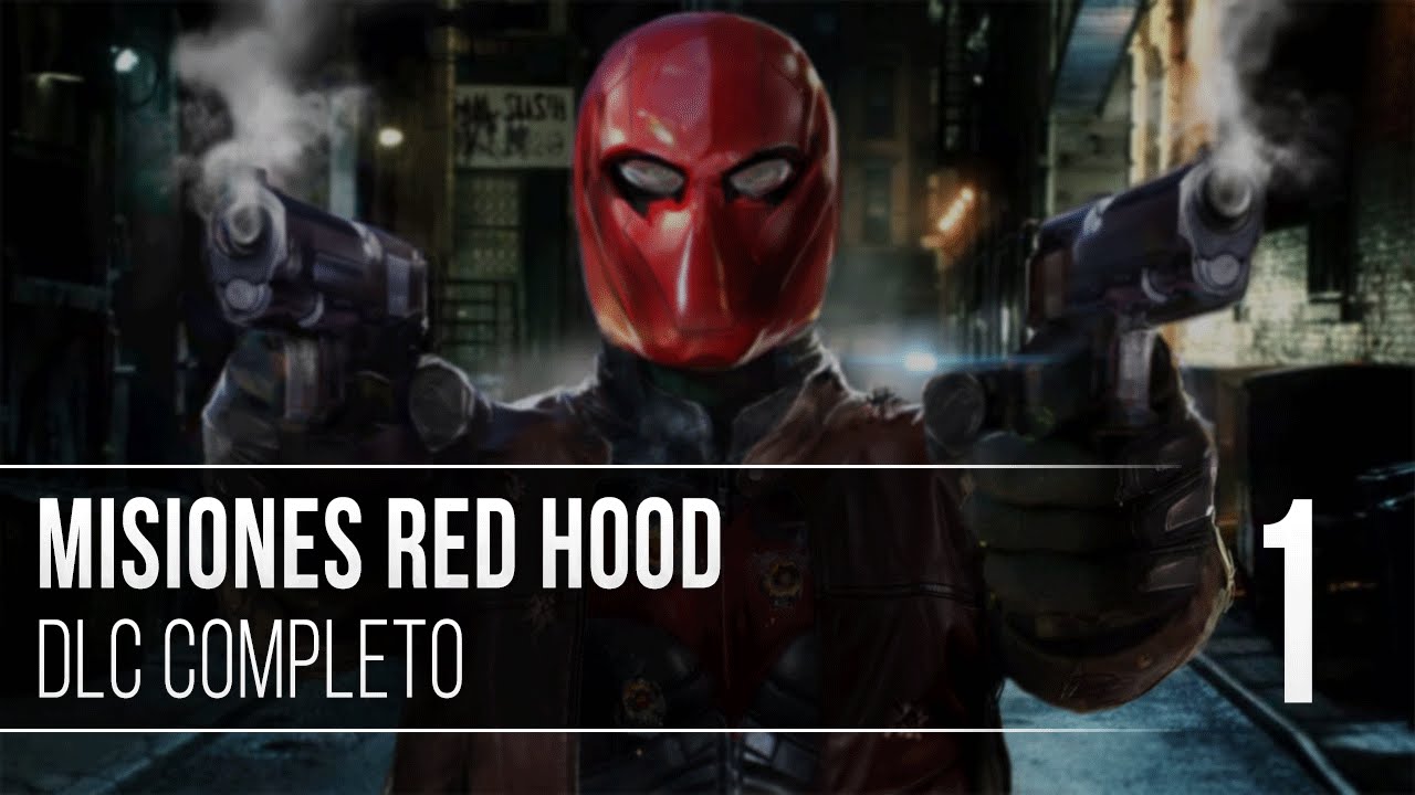 Batman: Arkham Knight | Red Hood DLC | Ep.1 | Mascara Negra la muerte ...