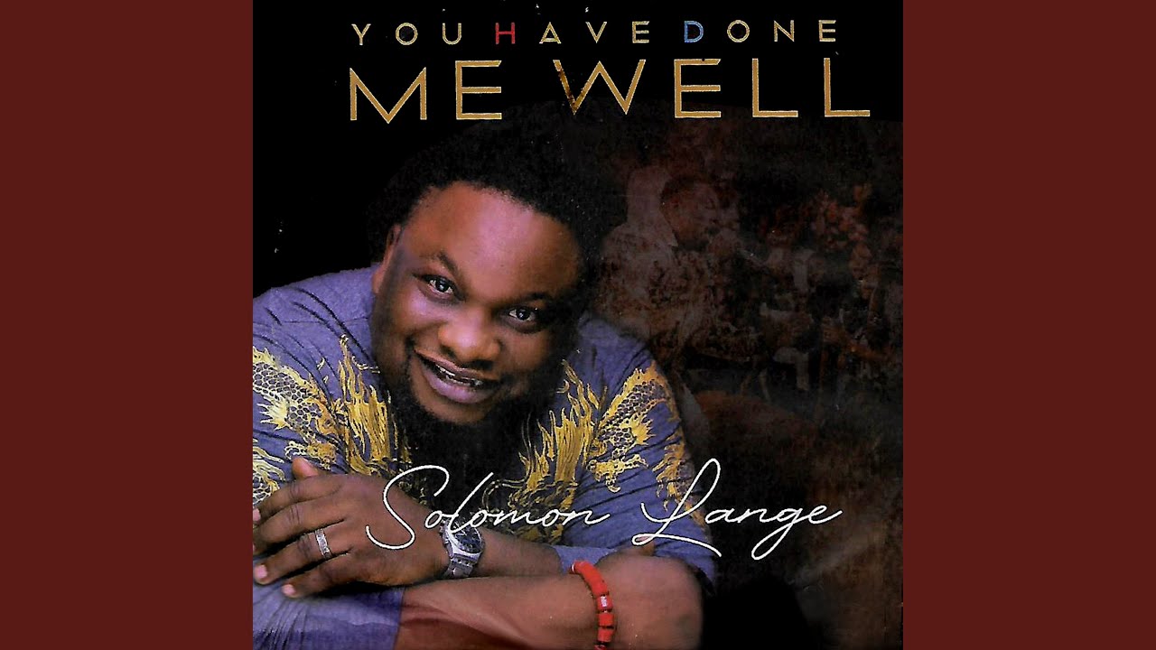 You have done me well - YouTube
