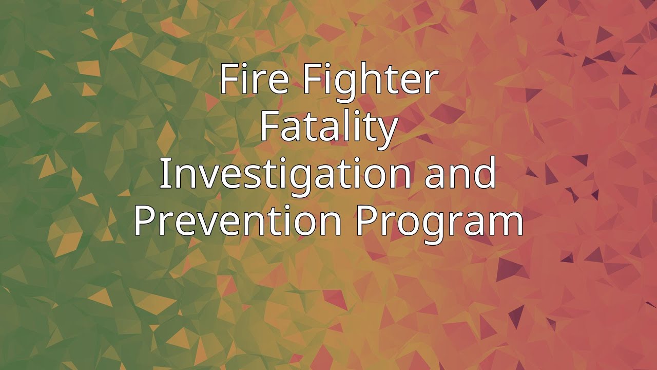 Fire Fighter Fatality Investigation and Prevention Program - YouTube