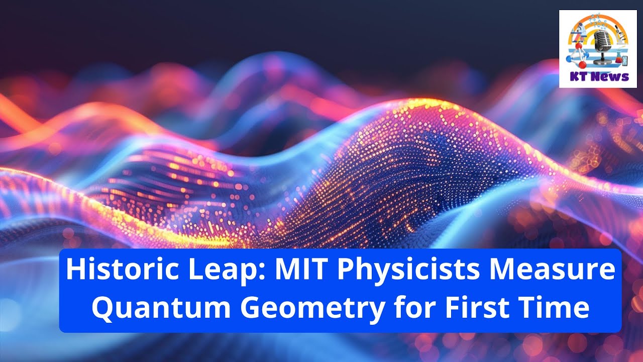 Historic Leap: MIT Physicists Measure Quantum Geometry for First Time ...