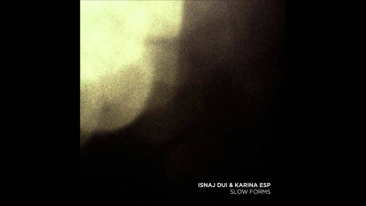 Isnaj Dui & Karina ESP - Slow Forms - YouTube Music