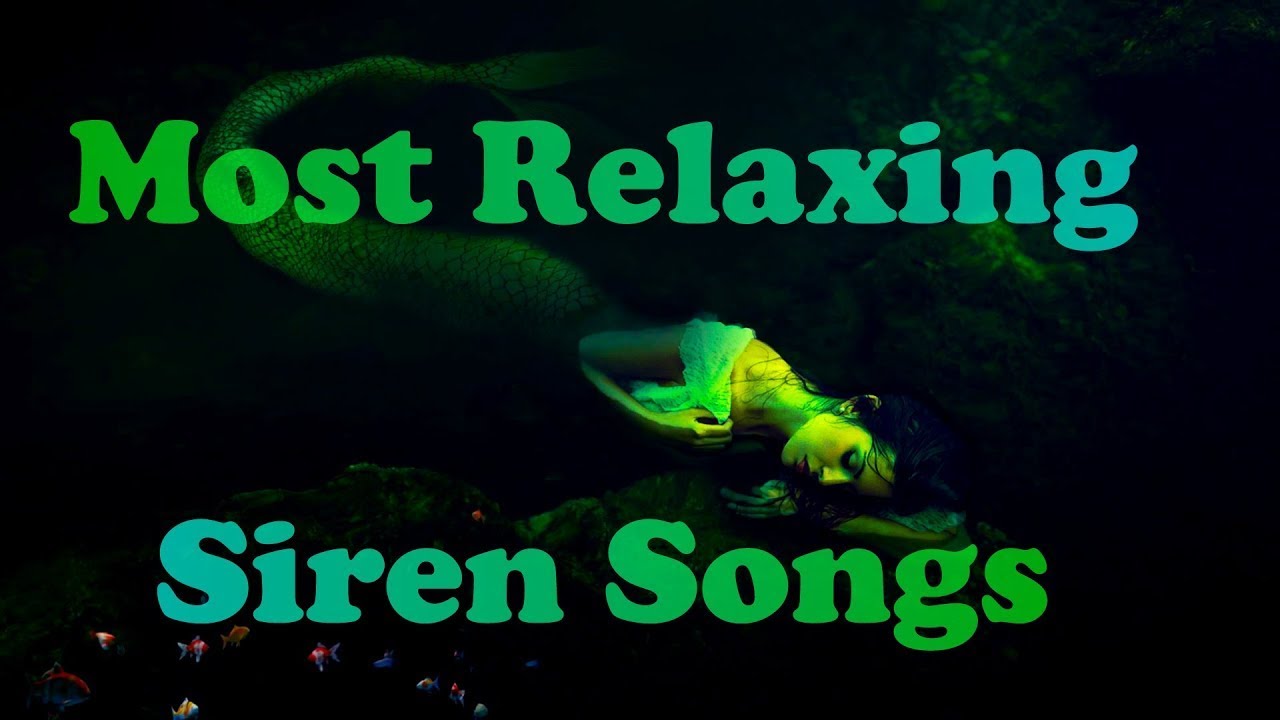 Most Relaxing Siren Songs - Relaxing Mermaids music - deep underwater ...