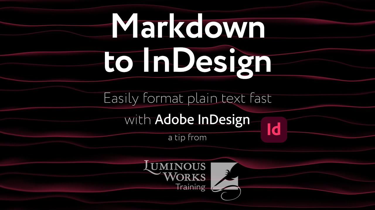 Markdown to InDesign: From Plain to Formatted Fast - YouTube