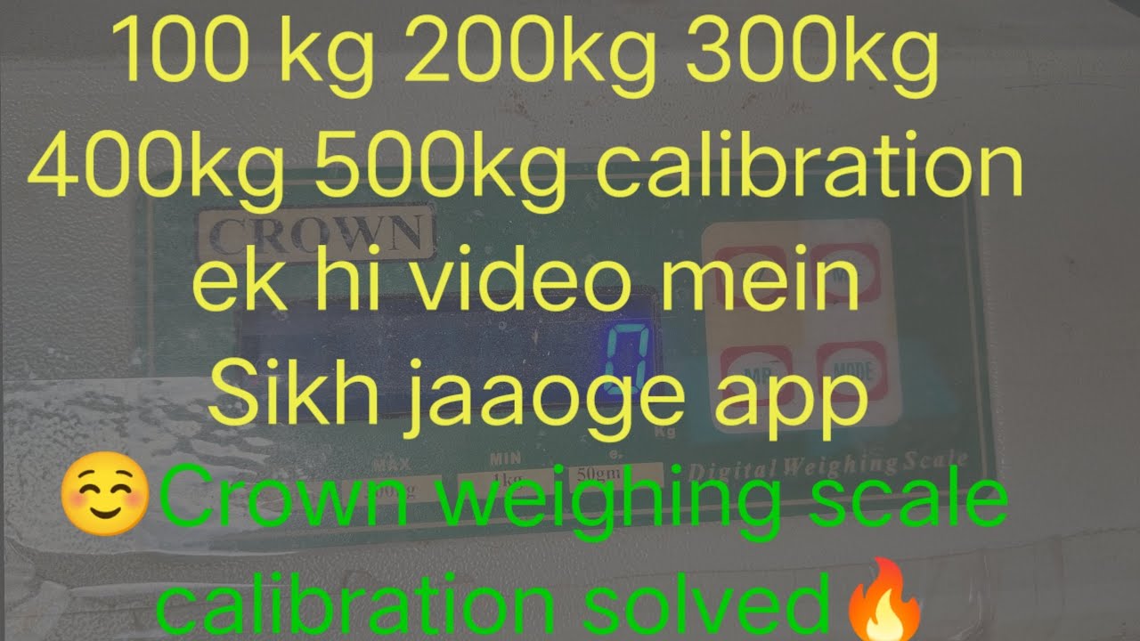100 kg 200 kg 300 kg 500kg crown weight machine calibration ik he video ...