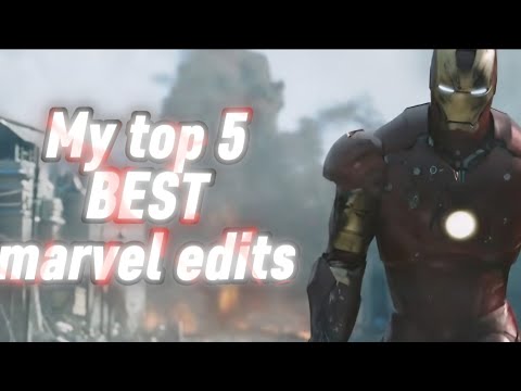 My Top 5 BEST Marvel Edits