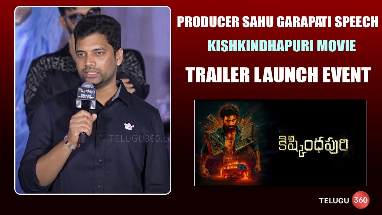 Producer Sahu Garapati Speech at Kishkindhapuri Movie Trailer Launch ...