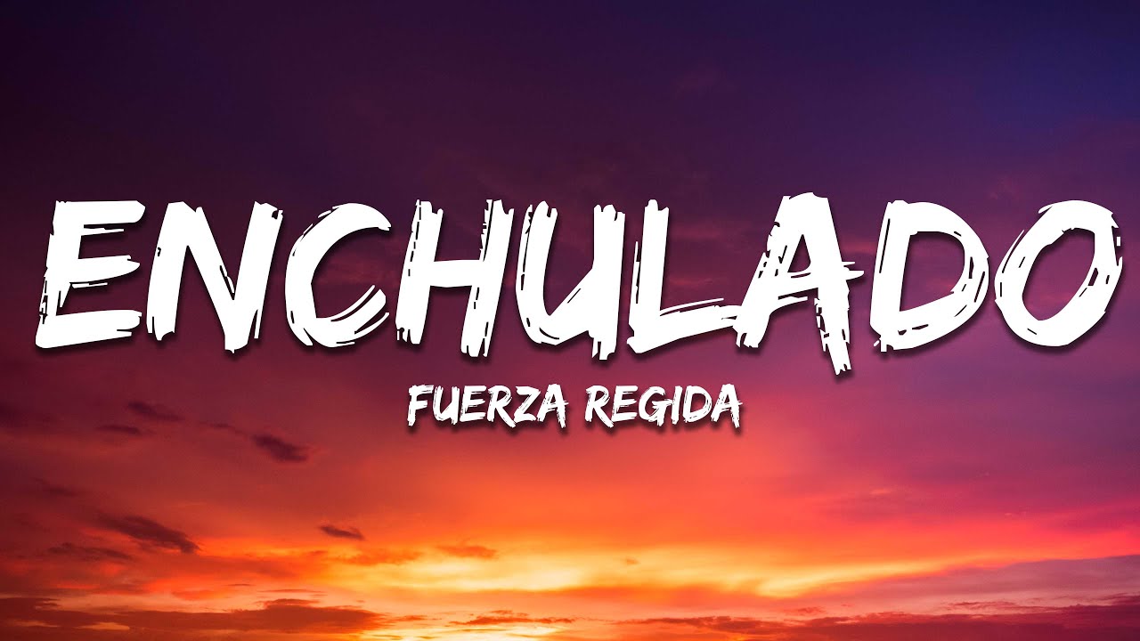 Fuerza Regida - ENCULADO (Letra/Lyrics) - YouTube