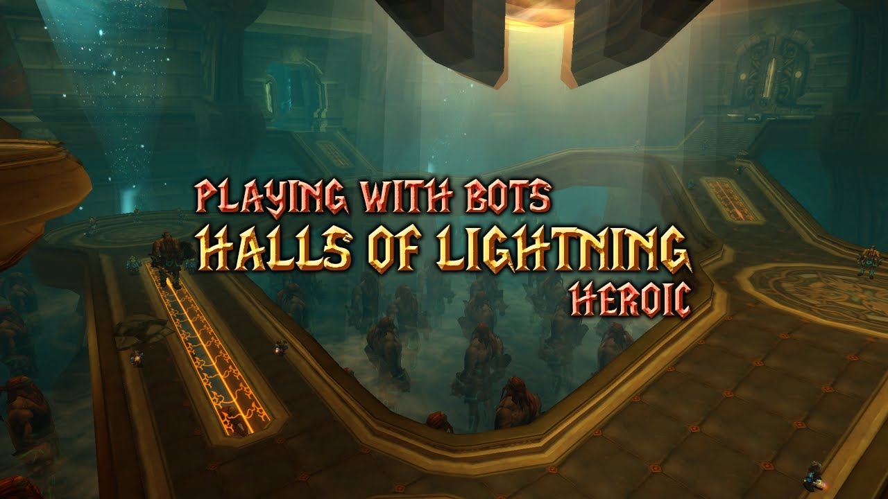 Playing with Bots - Halls of Lightning (Heroic) - YouTube