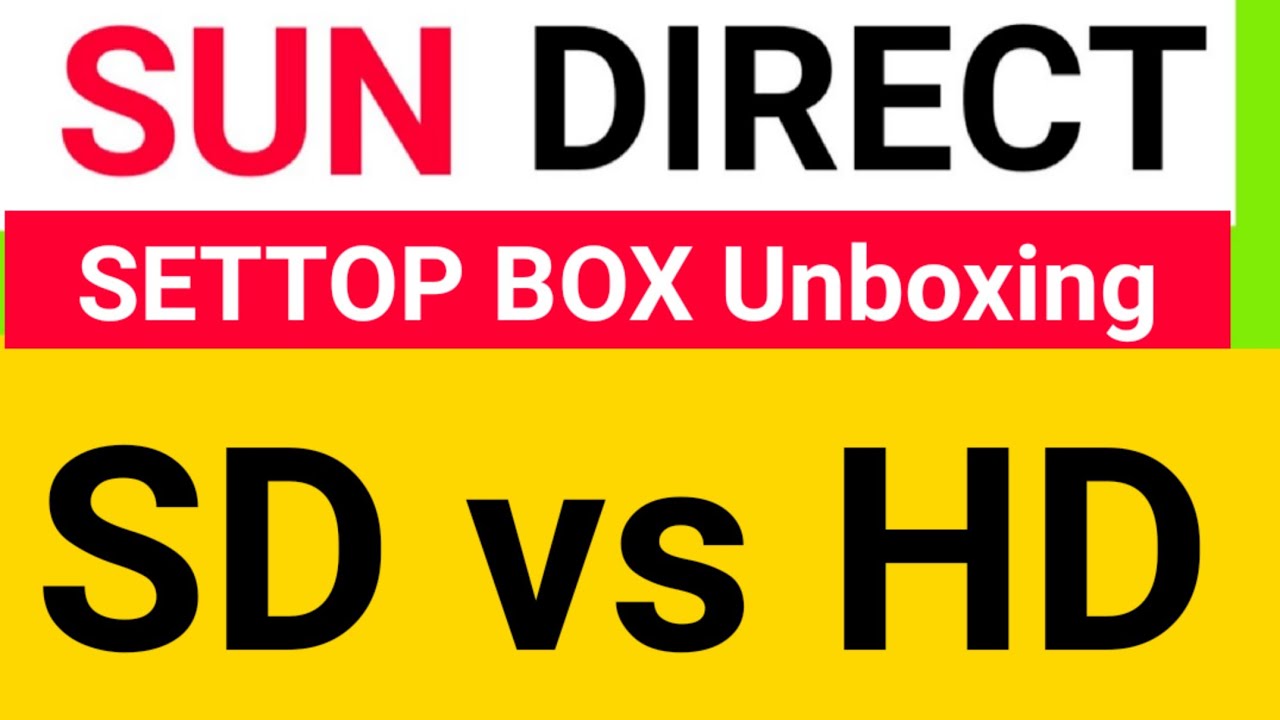 sun direct sd vs hd set top box unboxing|சன் டைரக்ட் எச்டி - YouTube