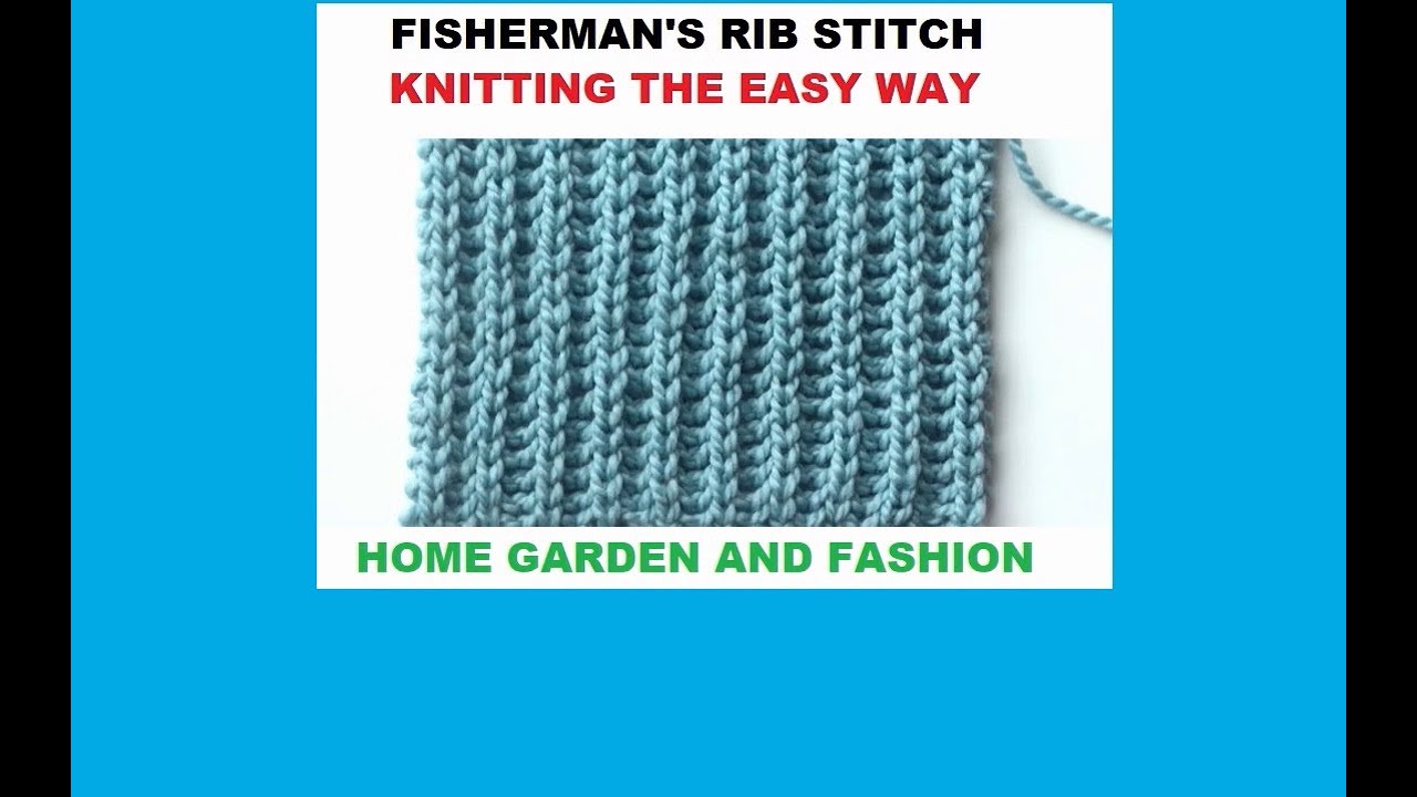 HOW TO KNIT FISHERMAN’S RIB THE MOST EASY WAY|HOME GARDEN AND FASHION ...