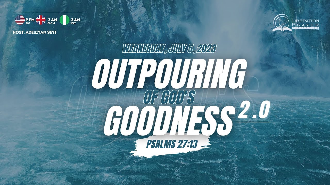 LIBERATION PRAYER MINISTRIES || OUTPOURING OF GOD'S GOODNESS || PART 2 ...