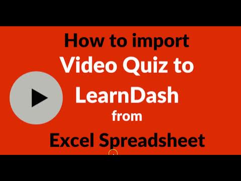 How to import video quiz to learndash from Excel Spreadsheet - YouTube