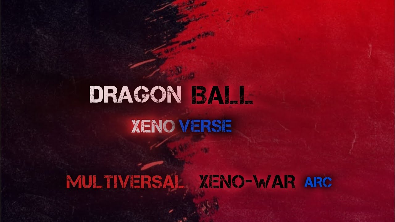 Are You Ready? Dragon Ball Xenoverse : Multiversal Xeno-War. Coming Soon!! - YouTube