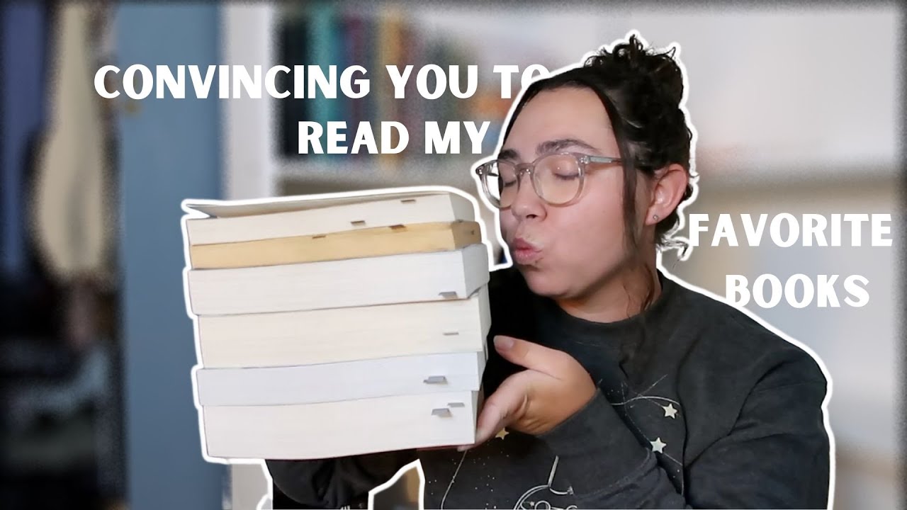 Convincing You to Read My Favorite Books by Reading My Favorite ...