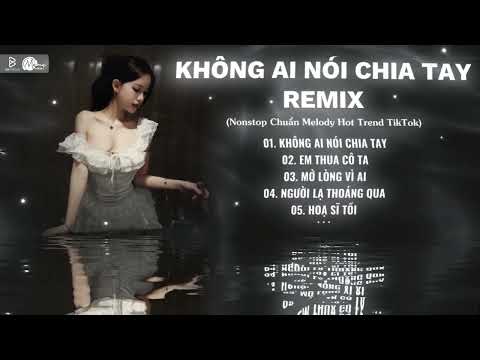 Nonstop Chuẩn Melody Hot Trend TikTok 2026🎼Không Ai Nói Chia Tay Remix - Em Tìm Được Lý Do Rồi Remix