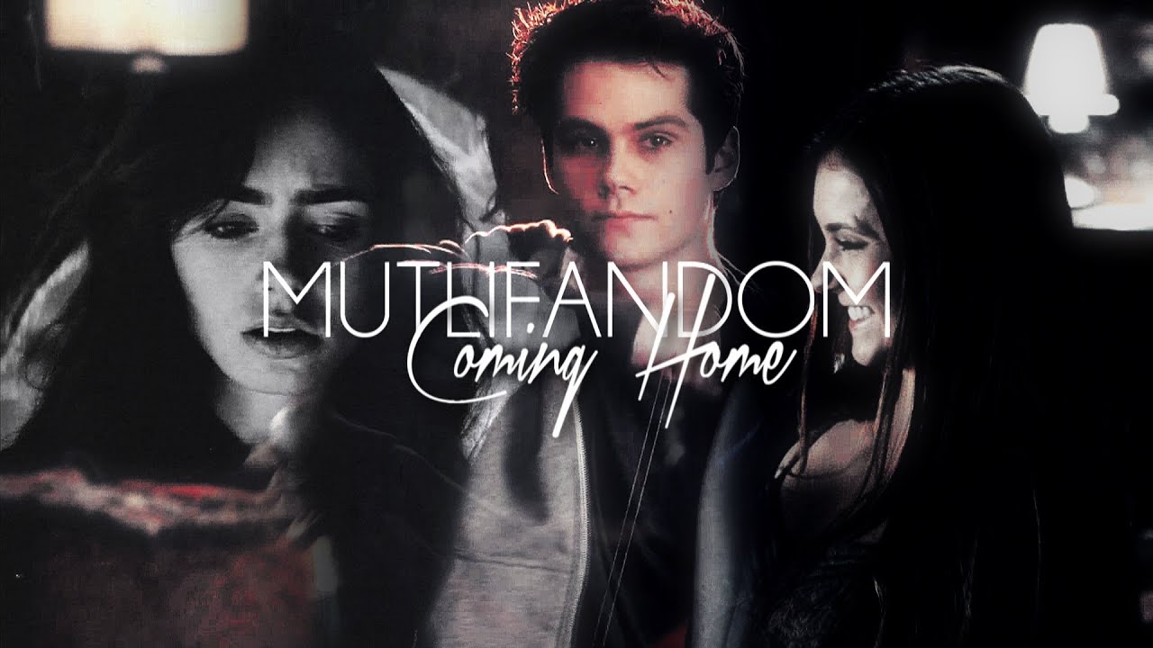 MULTIFANDOM | Coming Home - YouTube