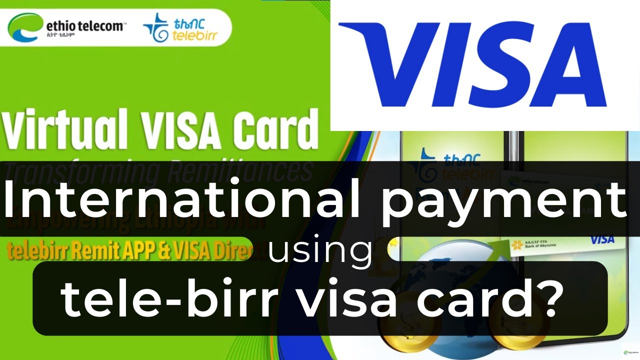 Telebirr virtaul Visa card in Ethiopia | Telebirr Remit | Visa direct ...