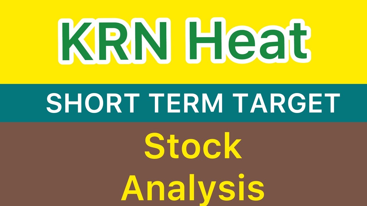 KRN HEAT EXCHANGER SHARE TARGET ANALYSIS 🟣 KRN HEAT EXCHANGER NEWS TOP ...
