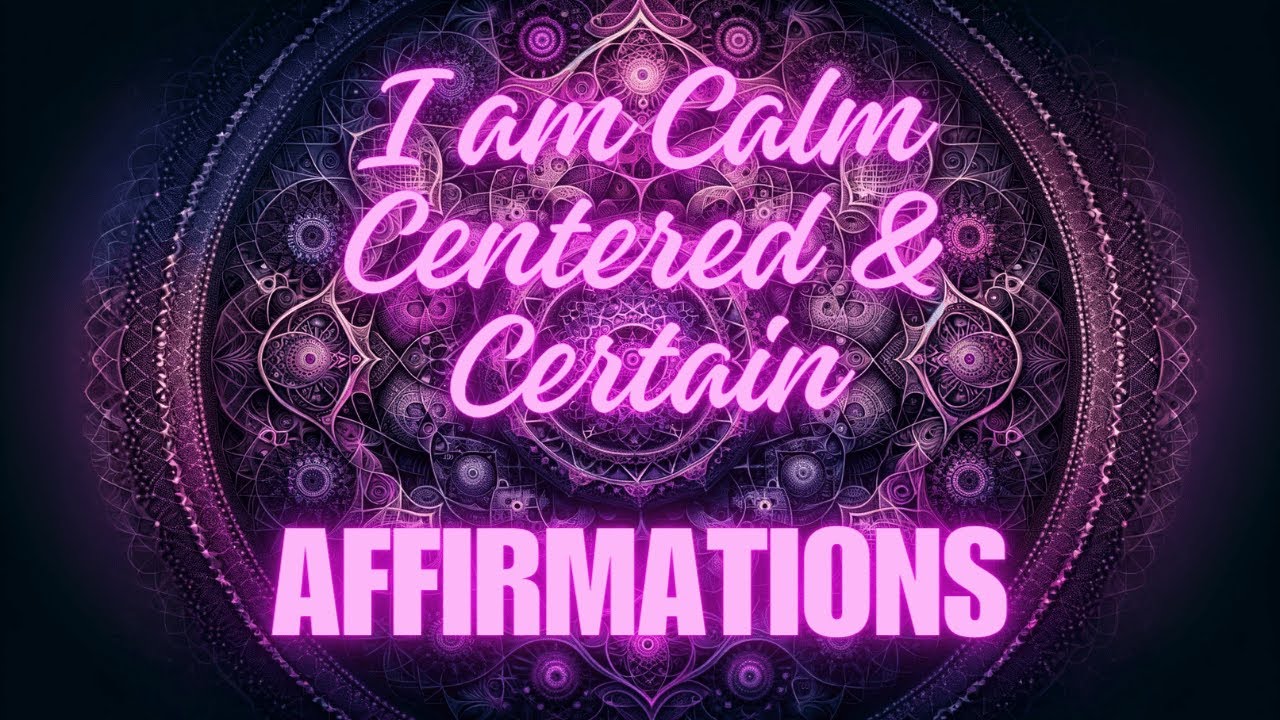 I Am Calm Centered and Certain 3 minute meditation affirmation - YouTube