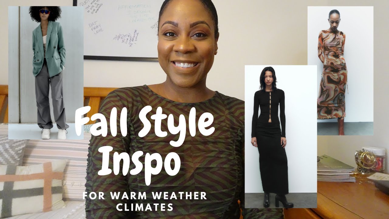 Fall Style Inspo for Warm Weather Climates - YouTube