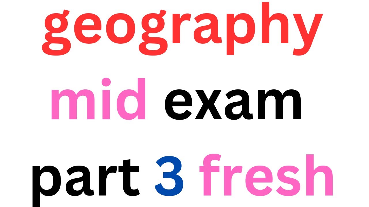 freshman geography mid exam part 3 best video - YouTube