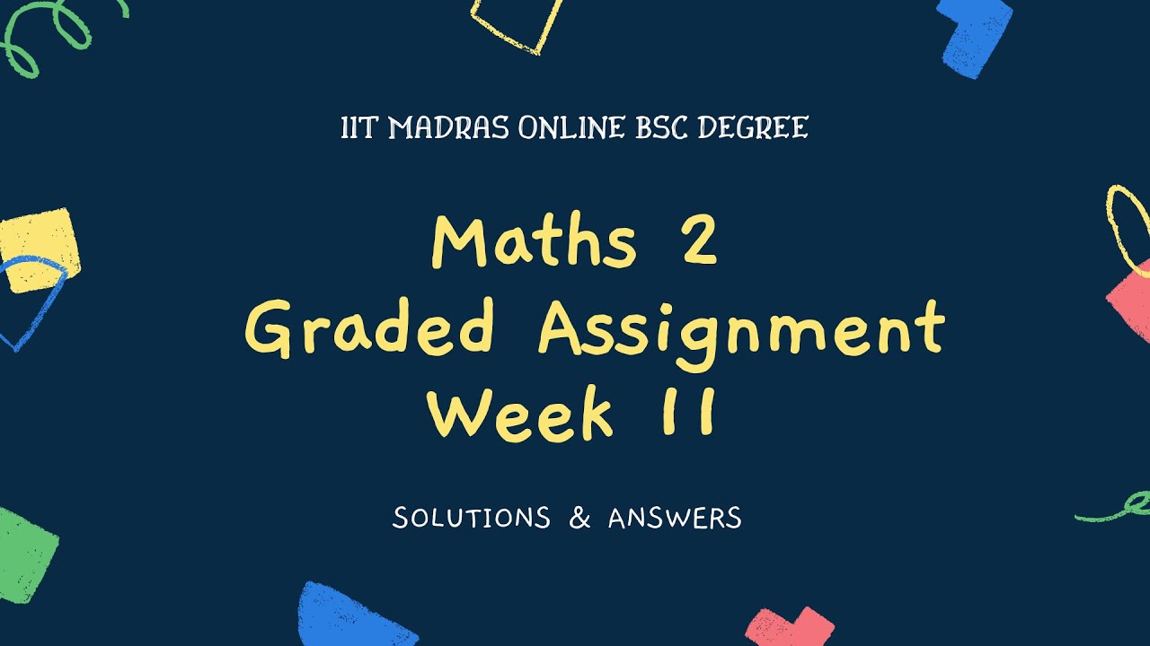 IIT Madras Bsc Online Degree Maths 2 Graded assignment week 11 Answers. - YouTube