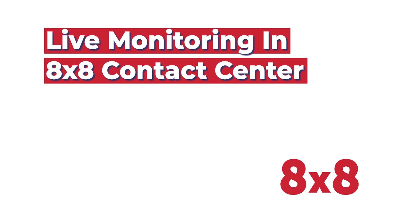 Live Monitoring in 8x8 Contact Center - YouTube