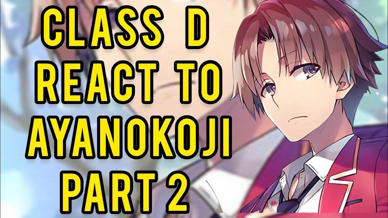 Class D React to Ayanokoji Part 2/?? GCRV || Anime - YouTube