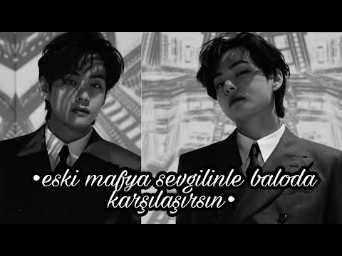 •eski mafya sevgilinle baloda karşılaşırsın• kim taehyung ile hayal et