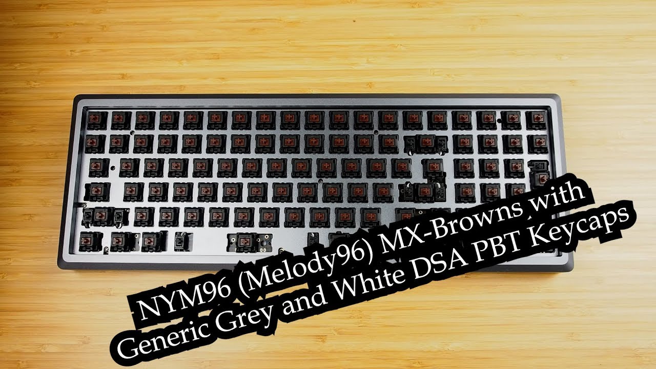 NYM96 (Melody96) MX-Browns with Generic Gray and White DSA PBT Keycaps ...