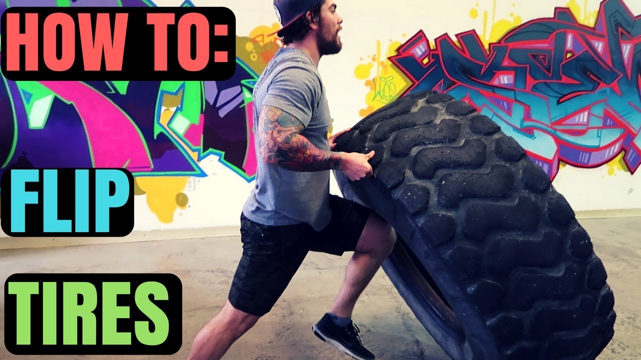 HOW TO: FLIP A TIRE - YouTube