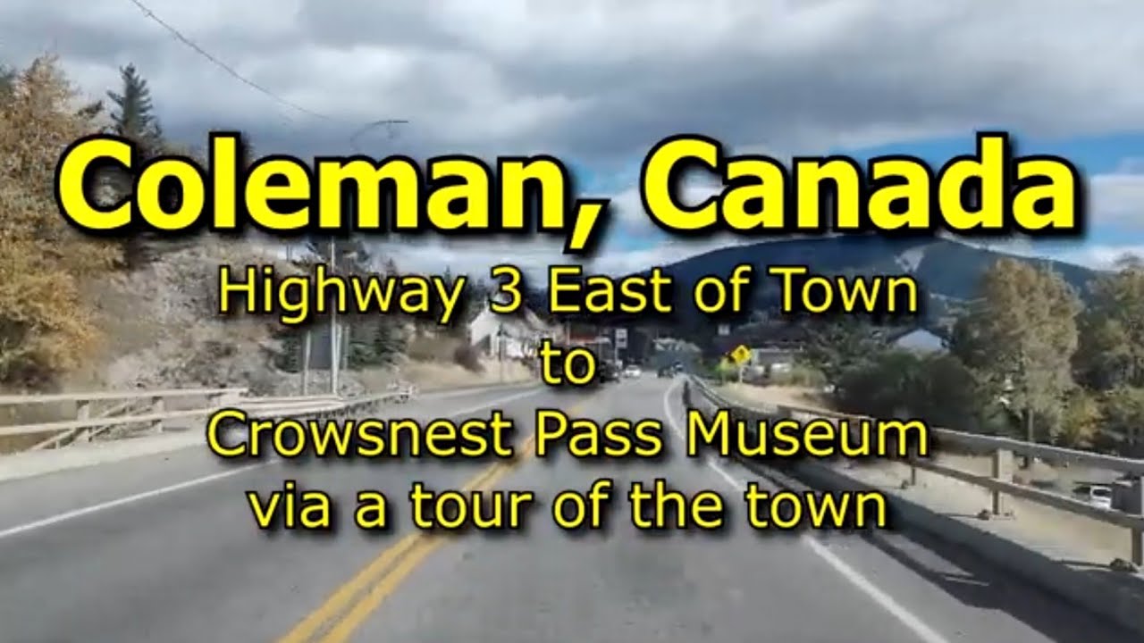 Coleman, Canada - Highway 3 East entrance to Crowsnest Pass Museum via ...