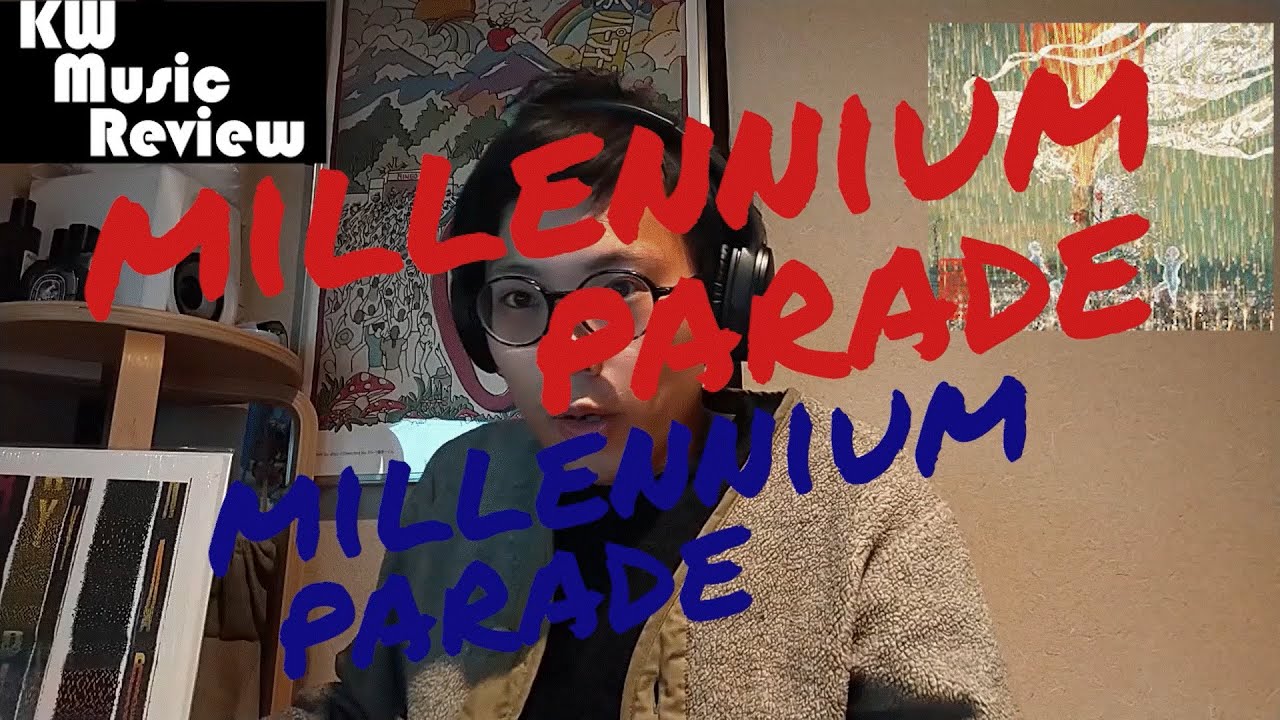 millennium parade-ミレニアムパレード- ALBUM REVIEW アルバムレビュー - YouTube