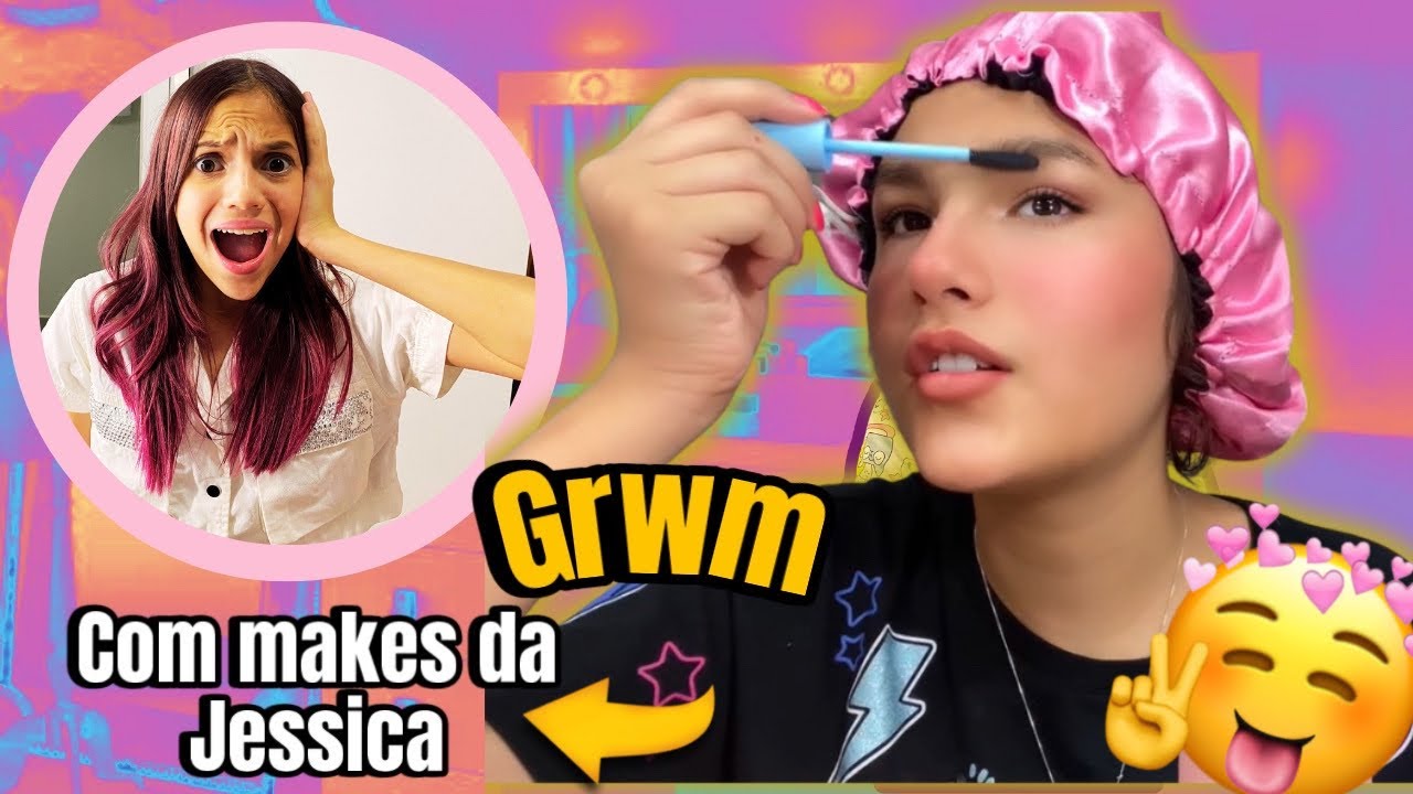 GRWM com as makes da JESSICA SOUSA feat Jessica Sousa ...