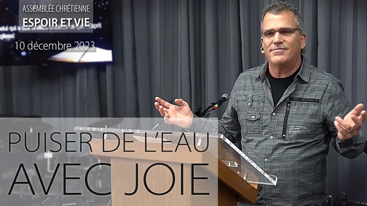 PUISER DE L'EAU AVEC JOIE | Pasteur Denis Thibault - YouTube