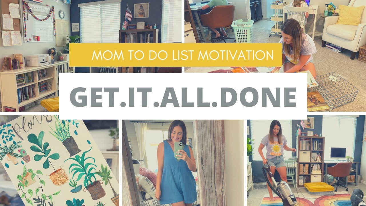 GET.IT.DONE.WITH ME||MOM TO DO LIST MOTIVATION ️ - YouTube