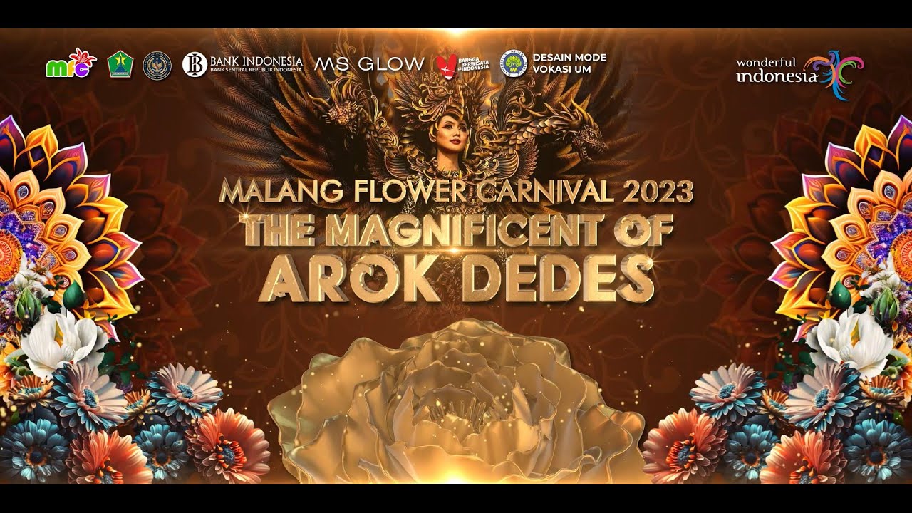 MALANG FLOWER CARNIVAL 2023 - THE MAGNIFICENT OF AROK DEDES - YouTube