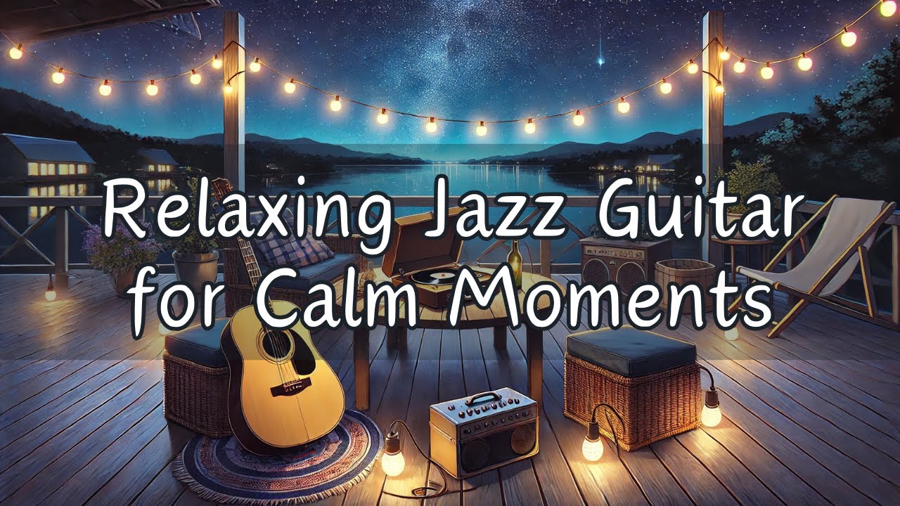 Relaxing Jazz Guitar for Calm Moments - YouTube